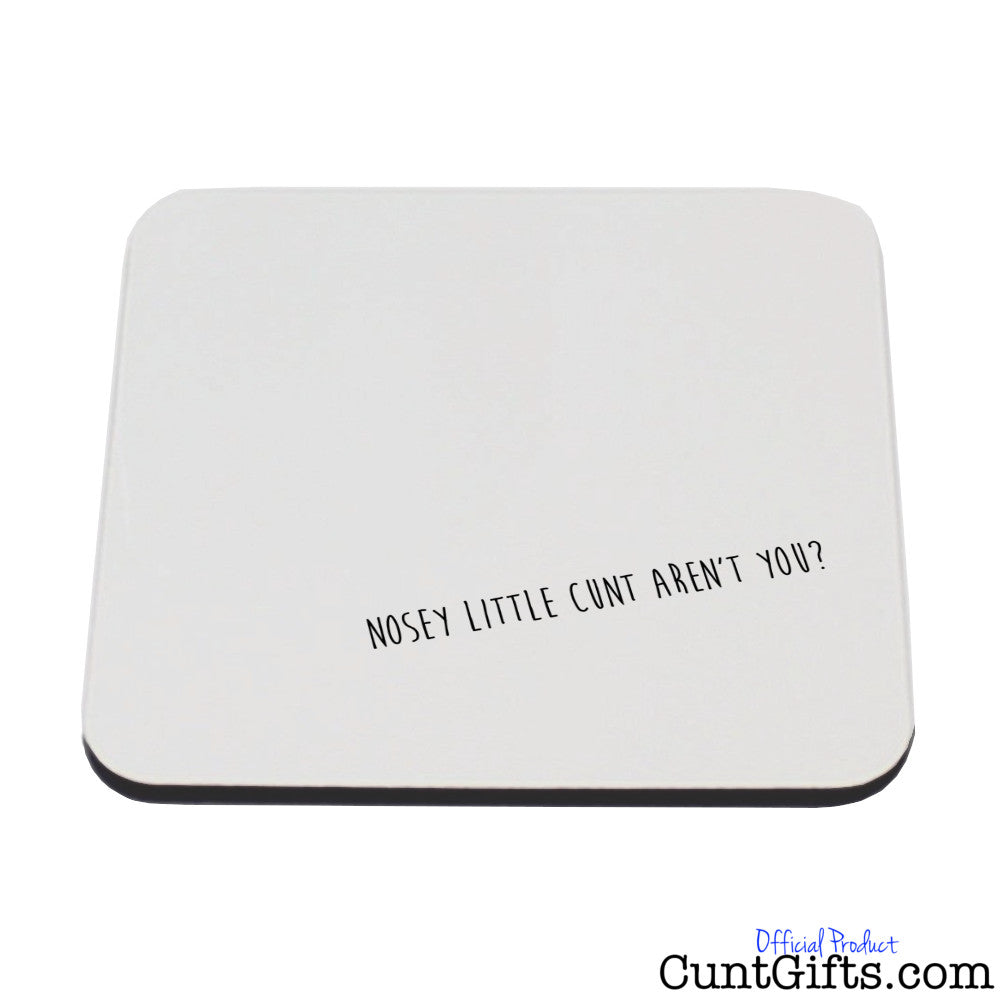 "Nosey little cunt" - Drink Coaster – Cunt Gifts